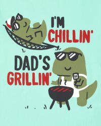 Baby And Toddler Boys Short Sleeve 'I'm Chillin' Dad's Grillin' And 'I ...